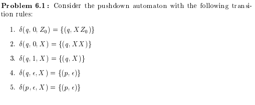 Solved Problem 6.1: Consider the pushdown automaton with the | Chegg.com