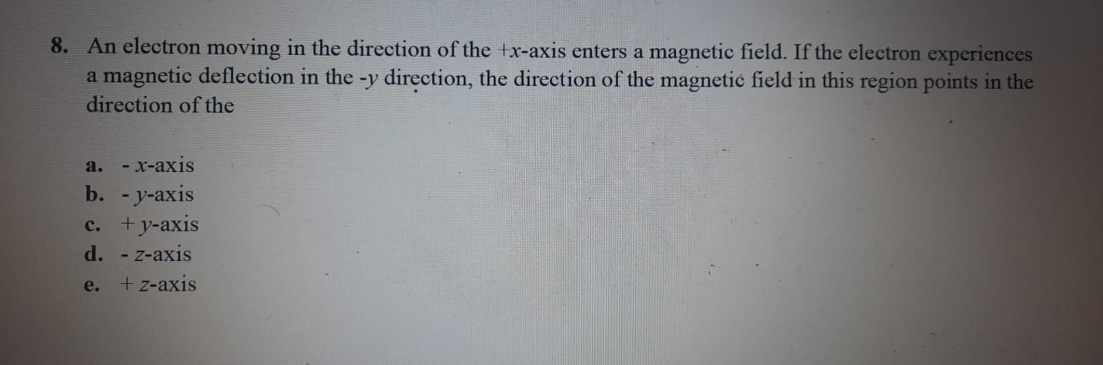 Solved 8. An electron moving in the direction of the +x-axis | Chegg.com