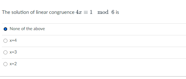Solved The solution of linear congruence 4x≡1mod6 is None of | Chegg.com