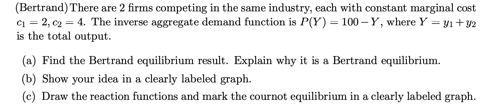 Solved (Bertrand) There are 2 firms competing in the same | Chegg.com