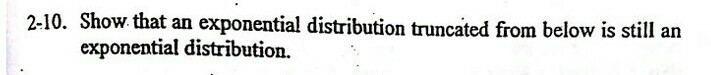 Solved 2-10. Show that an exponential distribution truncated | Chegg.com