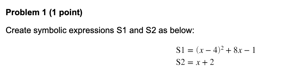 Solved Create symbolic expressions S1 and S2 as below: | Chegg.com
