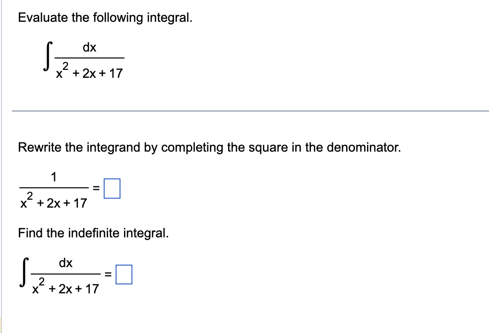 Solved Evaluate the following integral. ∫x2+2x+17dx Rewrite | Chegg.com