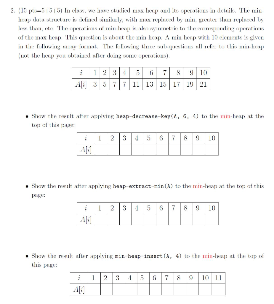 Solved 2. (15 pts=5+5+5) In class, we have studied max-heap | Chegg.com