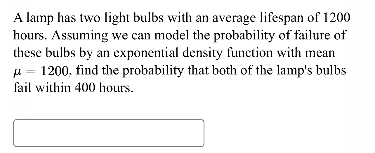 Solved A lamp has two light bulbs with an average lifespan | Chegg.com