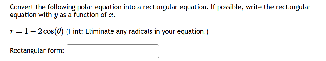Solved Convert the following polar equation into a | Chegg.com