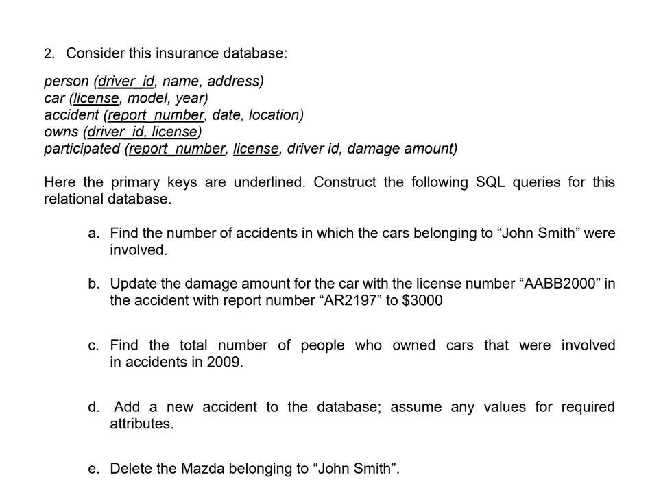Solved 2. Consider this insurance database: person (driver | Chegg.com