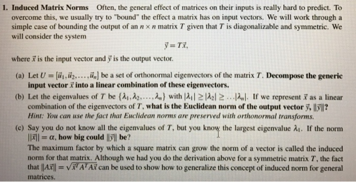 Solved 1. Induced Matrix Norms Often, the general effect of | Chegg.com