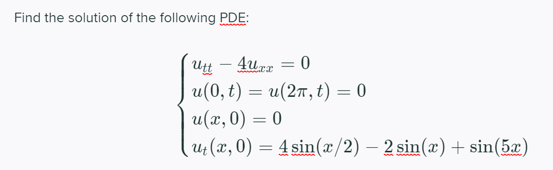 Solved Find the solution of the following PDE: Utt 4uxx = 0 | Chegg.com