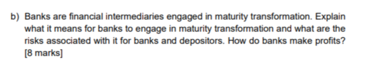 b) Banks are financial intermediaries engaged in | Chegg.com