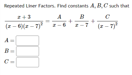 Solved Repeated Liner Factors. Find constants A,B,C ﻿such | Chegg.com