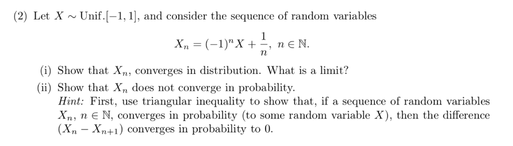 Solved (2) Let X Unif. -1, 1], and consider the sequence of | Chegg.com