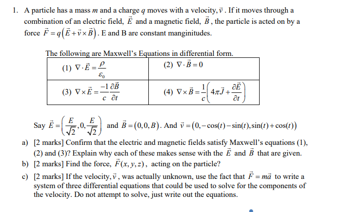 Solved 1. A particle has a mass m and a charge q moves with | Chegg.com
