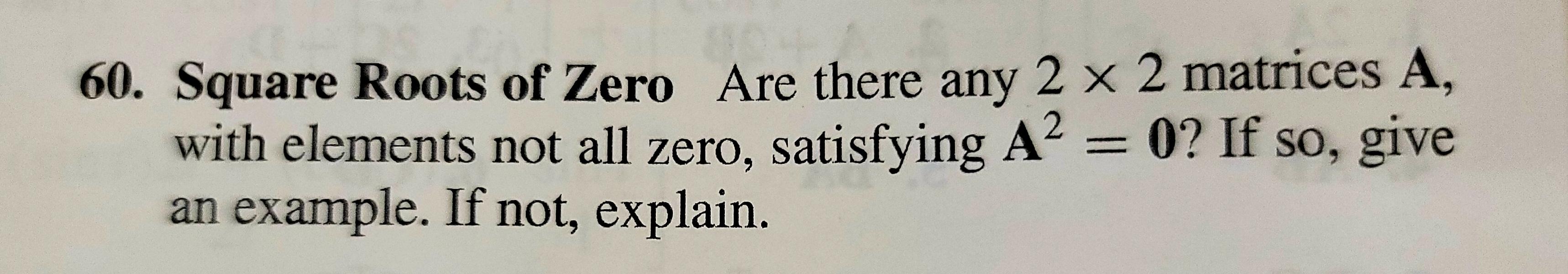 Solved 60. Square Roots of Zero Are there any 2 x 2 matrices | Chegg.com