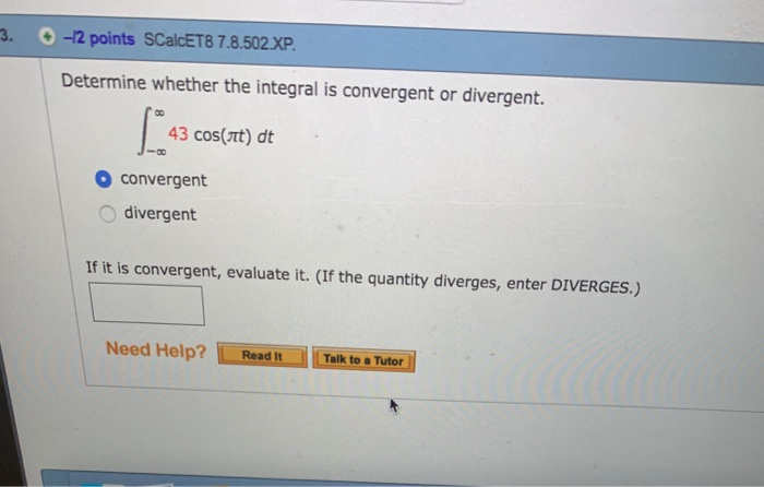 Solved 3. -2 points SCalcET8 7.8.502.XP Determine whether | Chegg.com Solved 3. -2 points SCalcET8 7.8.502.XP Determine whether | Chegg.com
