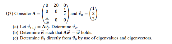 Solved 20 0 1 0 Q3) Consider A = 2 and = 2 0 (a) Let 71+j = | Chegg.com