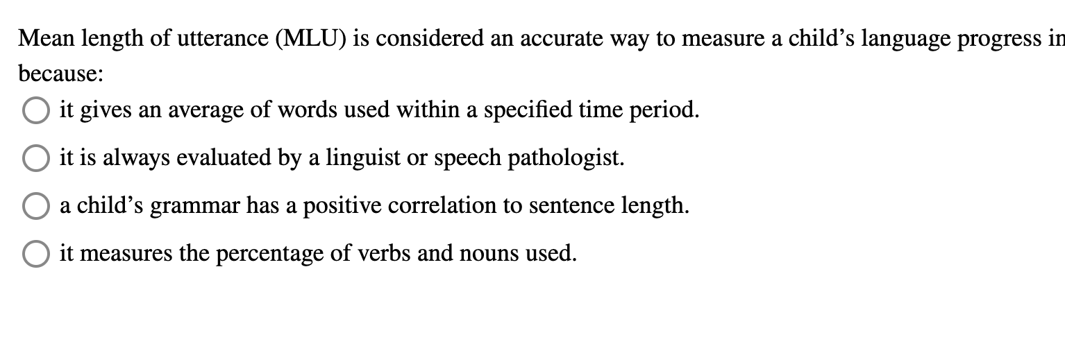 Solved Mean length of utterance (MLU) ﻿is considered an | Chegg.com