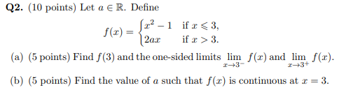 Solved Q2. (10 points) Let a∈R. Define f(x)={x2−12ax if x⩽3 | Chegg.com Solved Q2. (10 points) Let a∈R. Define f(x)={x2−12ax if x⩽3 | Chegg.com