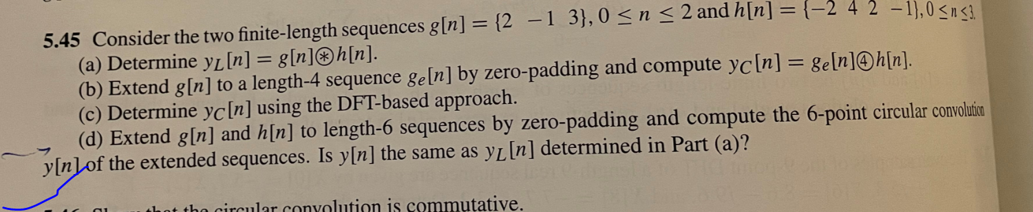 Solved 5.45 Consider the two finite-length sequences g[n] = | Chegg.com