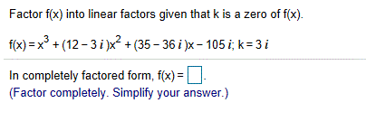 Solved Factor f(x) into linear factors given that k is a | Chegg.com