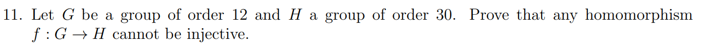 Solved 11. Let G be a group of order 12 and H a group of | Chegg.com