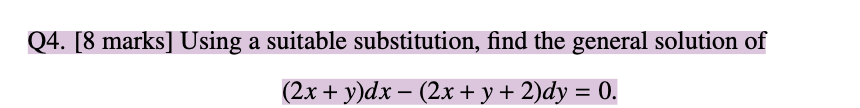 Solved Q4. [8 marks] Using a suitable substitution, find the | Chegg.com