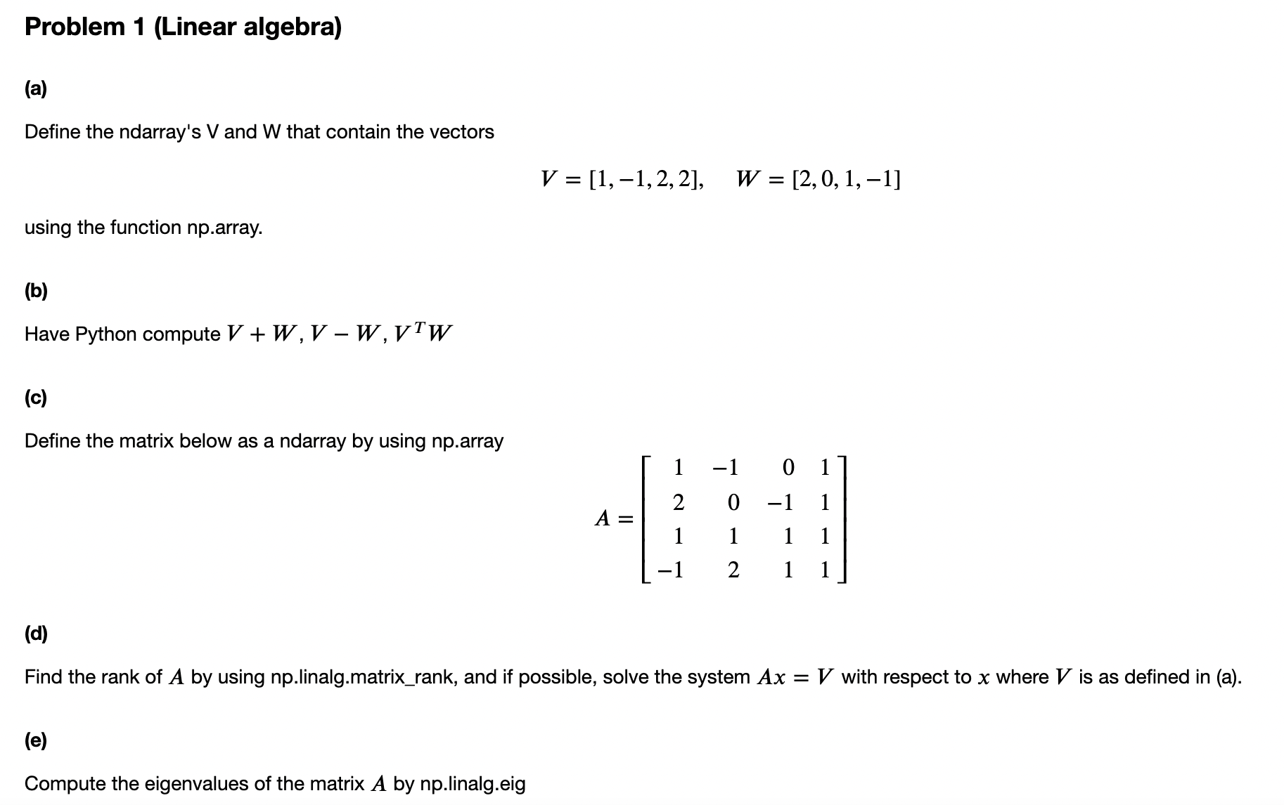 Solved Problem 1 (Linear algebra) (a) Define the ndarray's V | Chegg.com