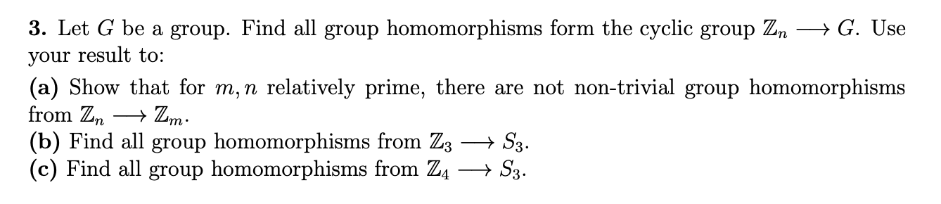 Solved 3. Let G be a group. Find all group homomorphisms | Chegg.com