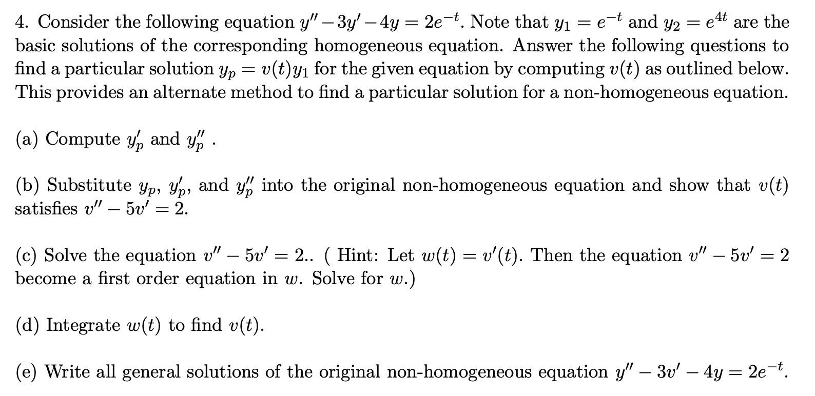 Solved Consider the following equation y''-3y'-4y=2e-t. | Chegg.com