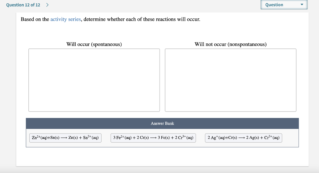Solved Question 12 of 12 > Based on the activity series, | Chegg.com