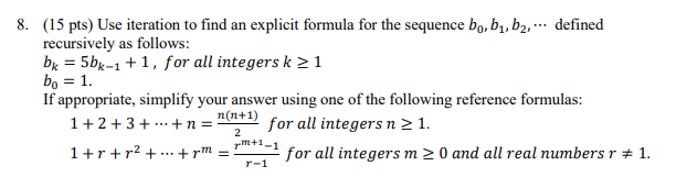 Solved 8. (15 pts) Use iteration to find an explicit formula | Chegg.com