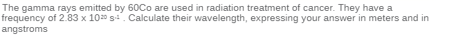 Solved The gamma rays emitted by 60Co are used in radiation | Chegg.com