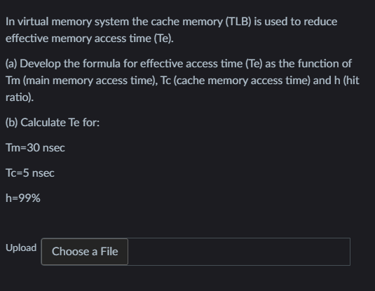 Solved In virtual memory system the cache memory (TLB) is | Chegg.com