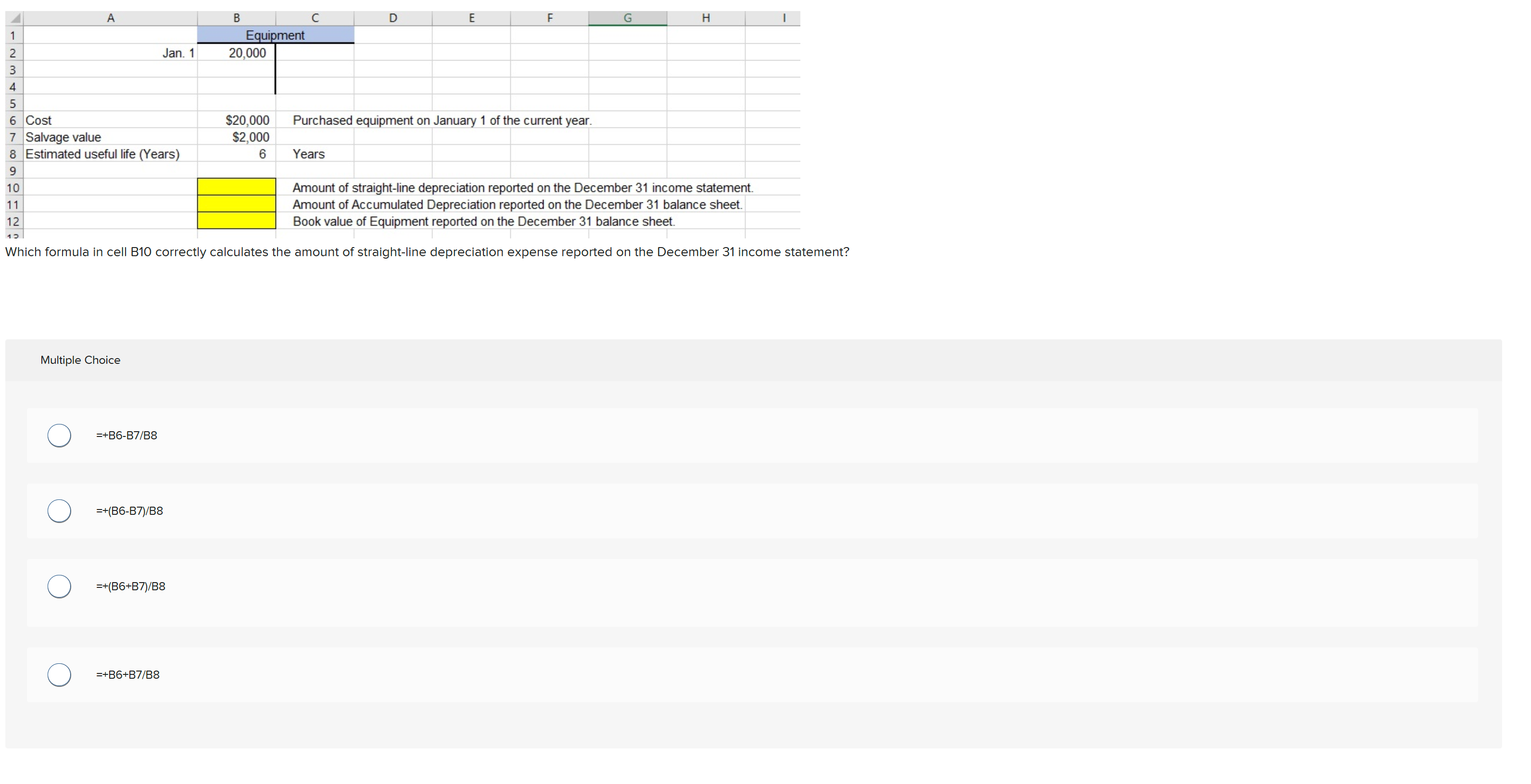 Solved Multiple Choice =+B6−B7/B8 =+(B6−B7)/B8 =+(B6+B7)/B8 | Chegg.com