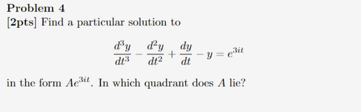 Solved Problem 4 (2pts) Find a particular solution to dºg | Chegg.com