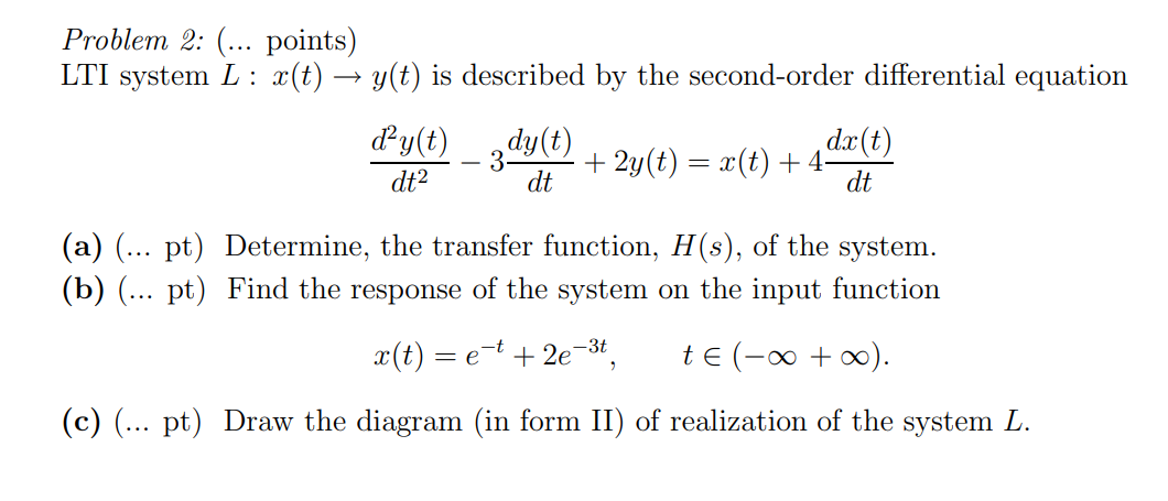 Solved Problem 2: (... points) LTI system L:x(t)→y(t) is | Chegg.com