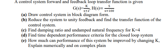 Solved A control system forward and feedback loop transfer | Chegg.com