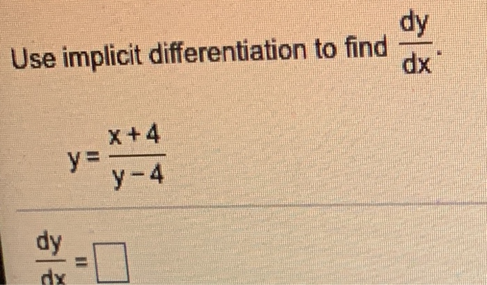 Solved dy Use implicit differentiation to find dx dy dx Type | Chegg.com