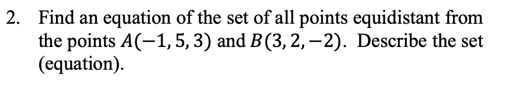 Solved 2. Find an equation of the set of all points | Chegg.com