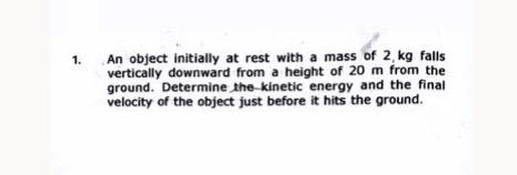 Solved 1. An object initially at rest with a mass of 2 kg | Chegg.com