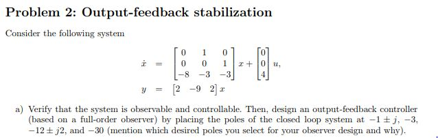 Solved Problem 2: Output-feedback stabilization Consider the | Chegg.com