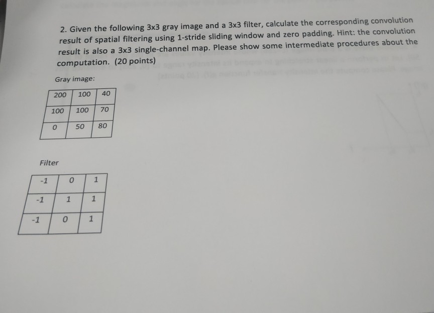 Solved 2. Given the following 3x3 gray image and a 3x3 | Chegg.com