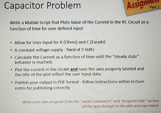 Solved Capacitor Problem sidwer Part 2 Write a Matlab Script | Chegg.com