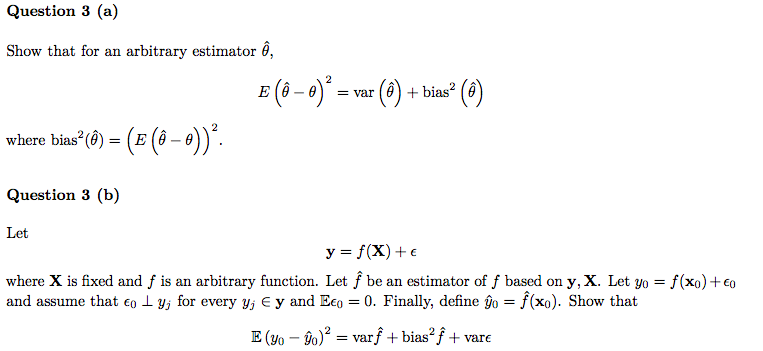 Solved Question 3 (a) Show that for an arbitrary estimator , | Chegg.com