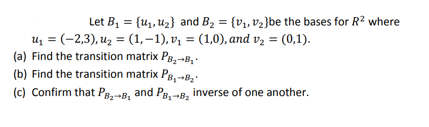 Solved Let B1 = {u1, u2} and B2 ={vi, v2} be the bases for | Chegg.com