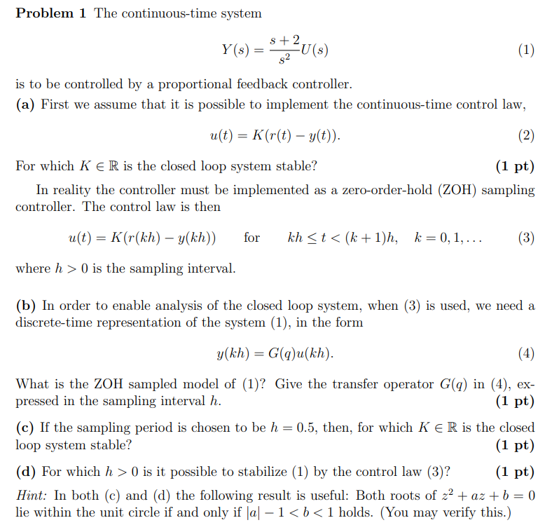 Solved Problem 1 The continuous-time system Y(s)=s2s+2U(s) | Chegg.com