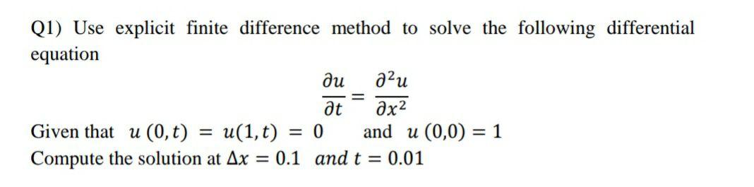 Solved Q1) Use explicit finite difference method to solve | Chegg.com