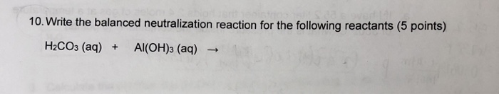 Solved 10. Write the balanced neutralization reaction for | Chegg.com