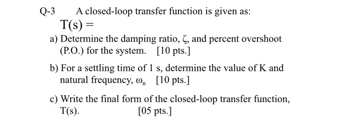 Solved Q-3 A closed-loop transfer function is given as: a) | Chegg.com
