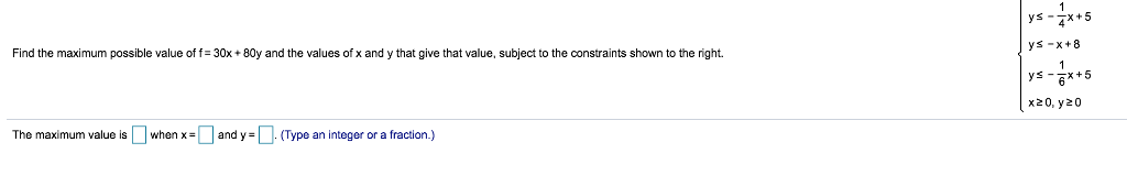 Solved ys-x+8 Find the maximum possible value of f 30x+ 80y | Chegg.com